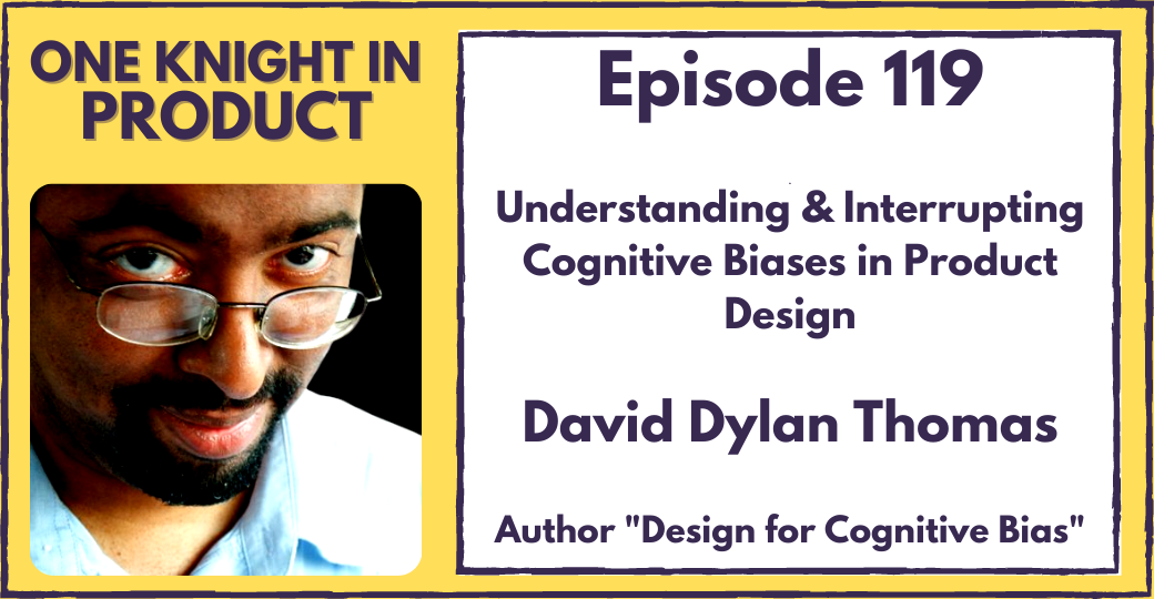 One Knight in Product - Understanding & Interrupting Cognitive Biases ...