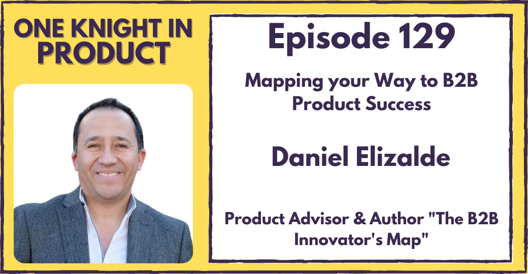One Knight in Product - Mapping your Way to B2B Product Success (with ...