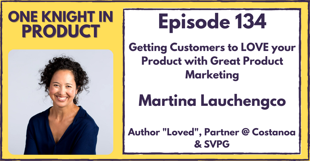 One Knight in Product - Getting Customers to LOVE your Product with ...