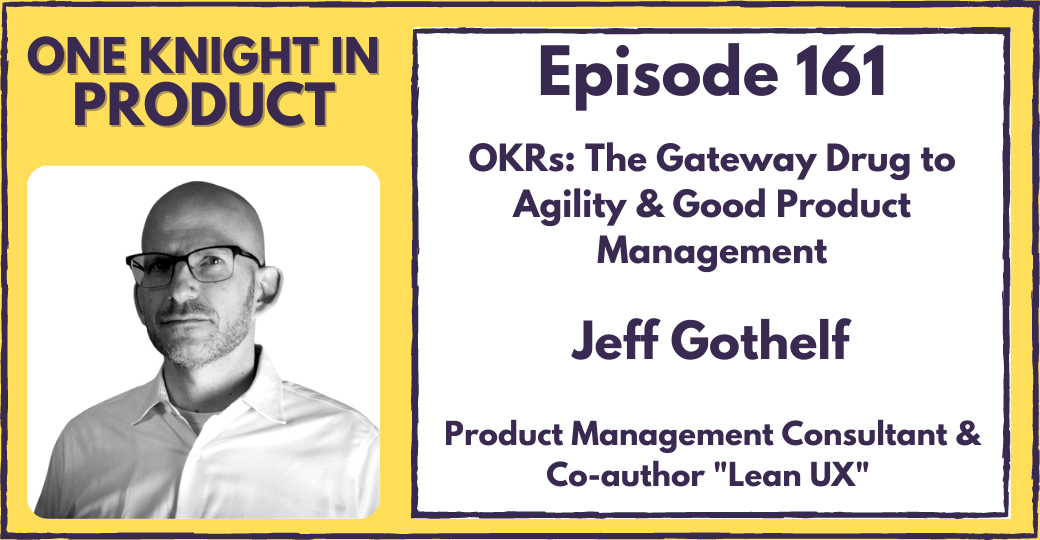 One Knight in Product - OKRs: The Gateway Drug to Agility & Good ...