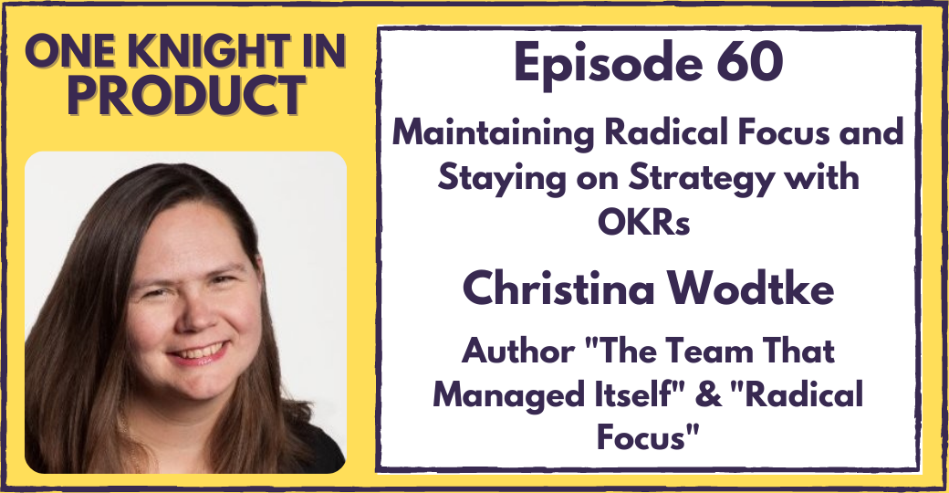 One Knight in Product - Maintaining Radical Focus and Staying on ...