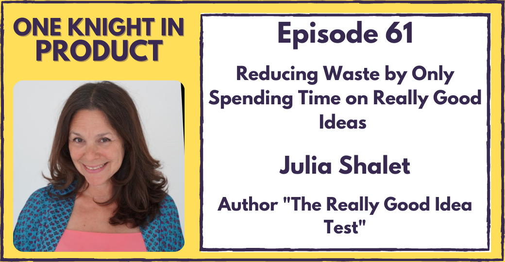 One Knight in Product - Reducing Waste by Only Spending Time on Really ...